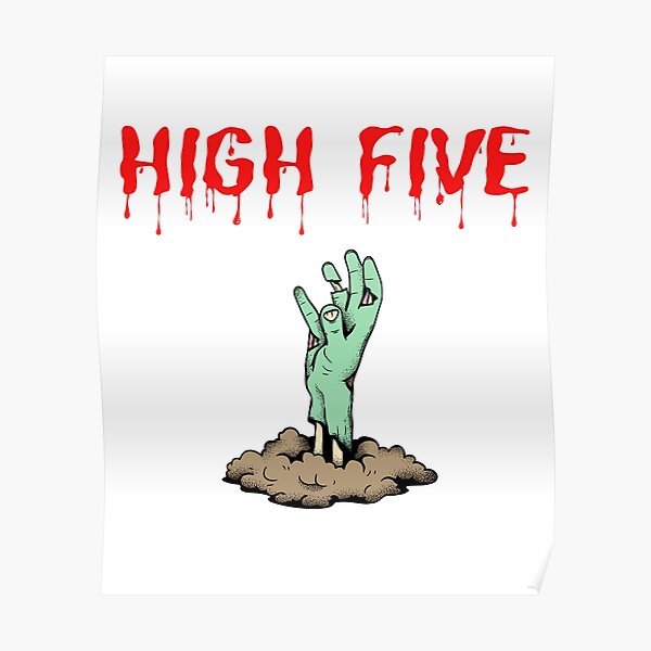 "High five zombie hand" Poster for Sale by BadhbhArt | Redbubble