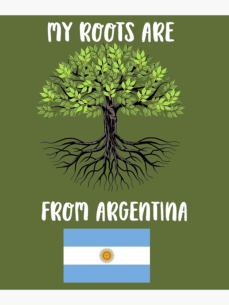 "My roots are from Argentina" Poster for Sale by netdota | Redbubble