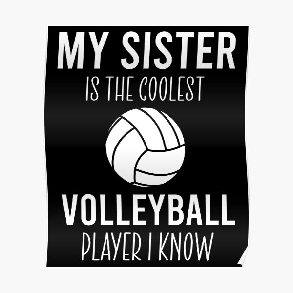 My Sister Is The Coolest Volleyball Player I Know For My Sister Volleyball Player Volleyball