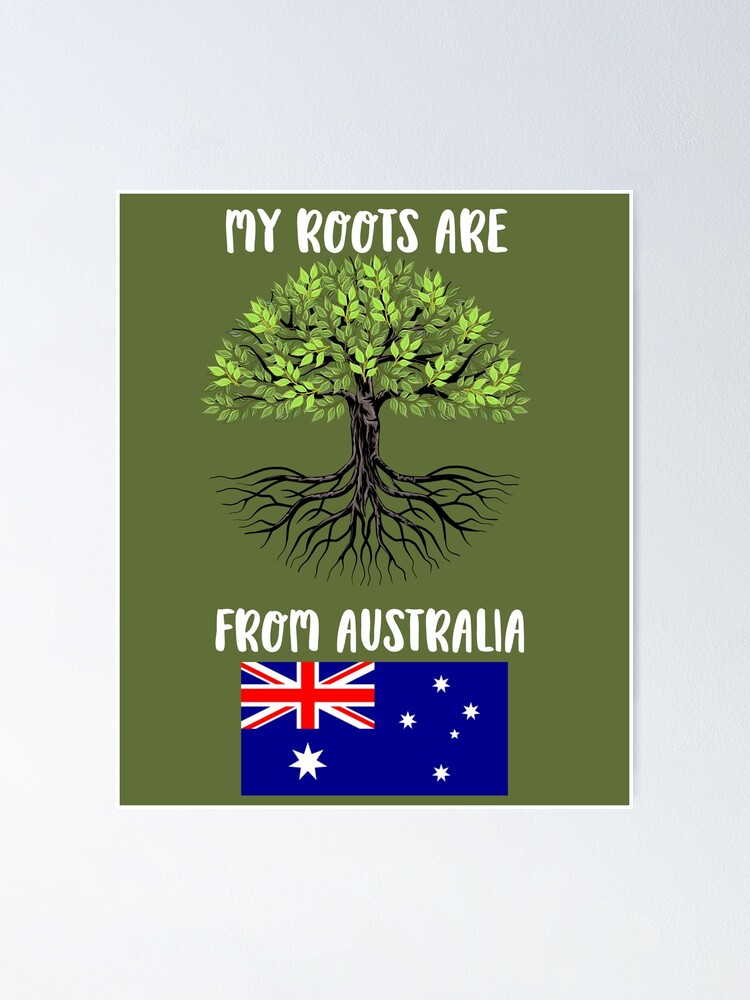 "My roots are from Australia" Poster for Sale by netdota | Redbubble