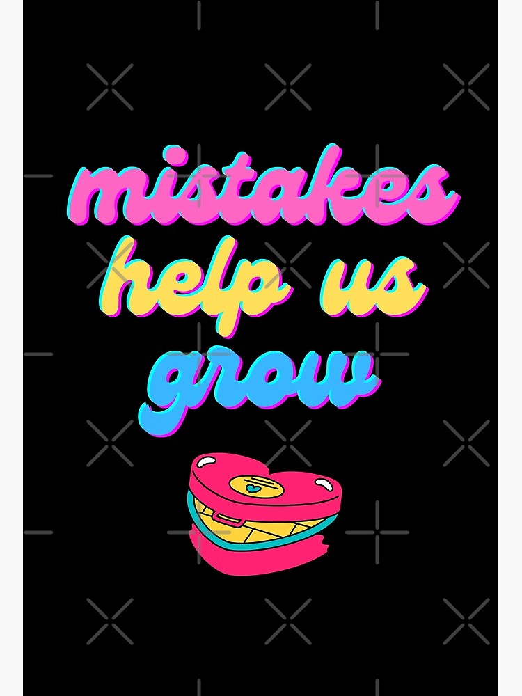 "Mistakes help us grow" Poster for Sale by fluffyfluky | Redbubble