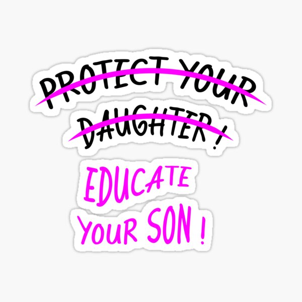Protect Your Daughter Educate Your Son Sticker For Sale By