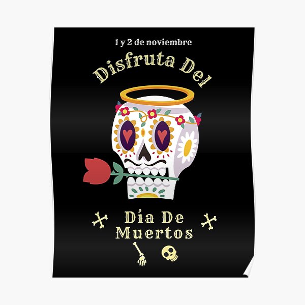 "DIA DE MUERTOS - 1 y 2 november - MEXICO" Poster for Sale by ...