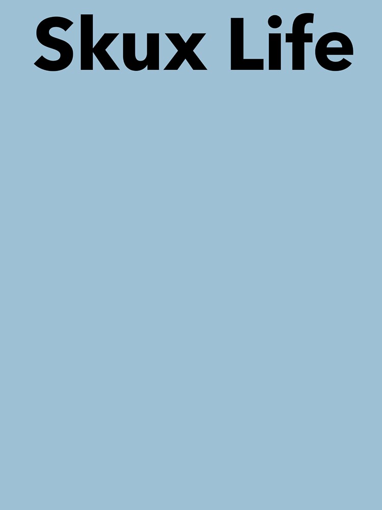 "Skux Life" T-shirt for Sale by SimpleDees | Redbubble | skux life t ...