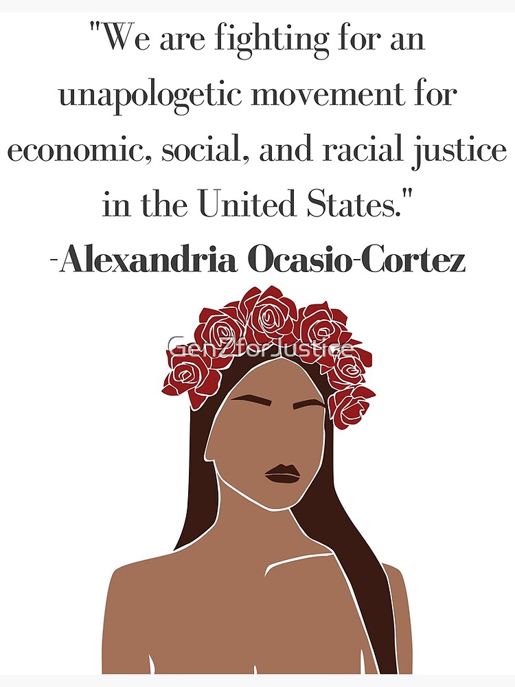 "Alexandria Ocasio-Cortez Quote. Racial Justice " Photographic Print ...