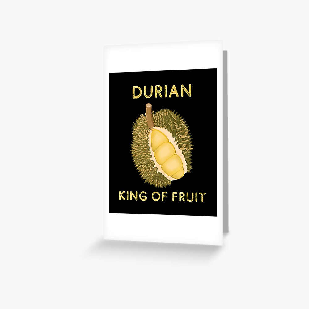 "Durian, Durian King Of Fruit, Durian Funny Quotes" Greeting Card for ...