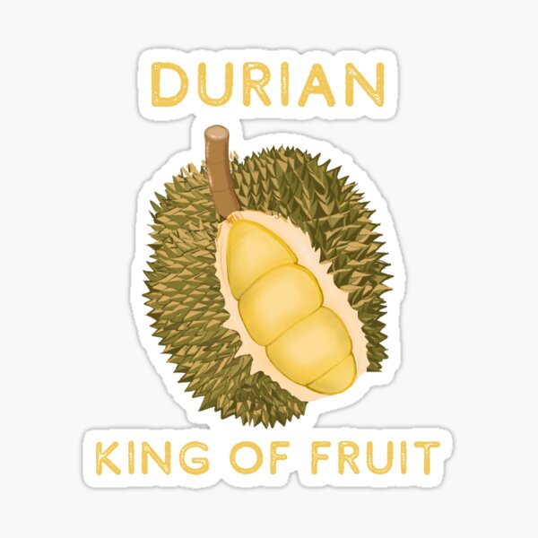 "Durian, Durian King Of Fruit, Durian Funny Quotes" Sticker for Sale by ...