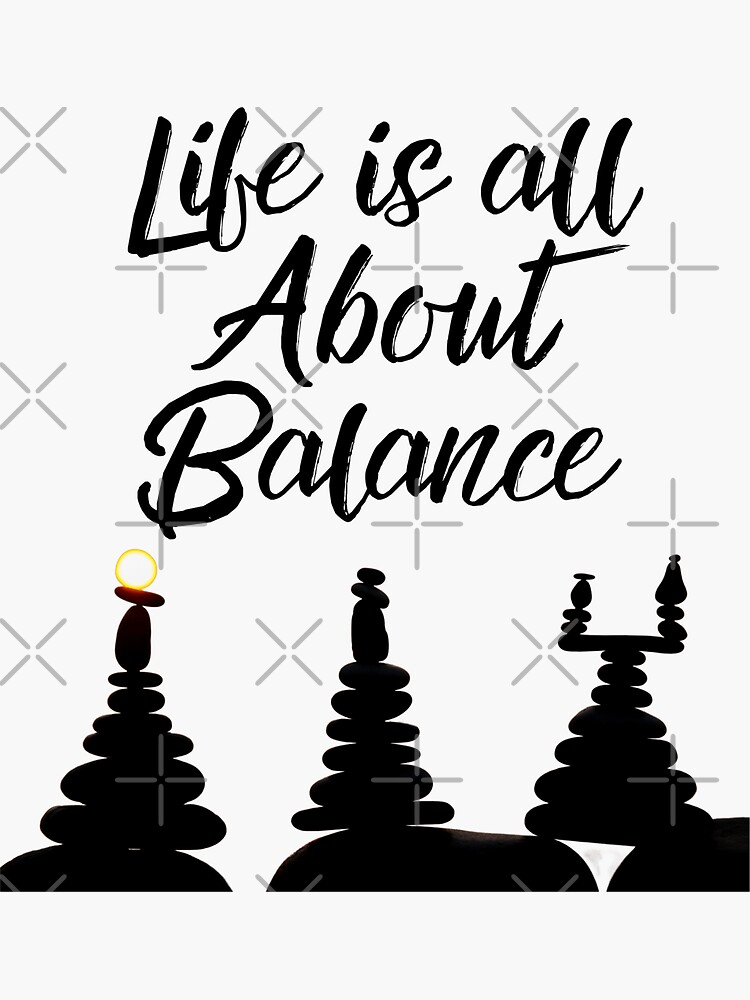 "Life is all about balance " Sticker for Sale by Missmariaa | Redbubble