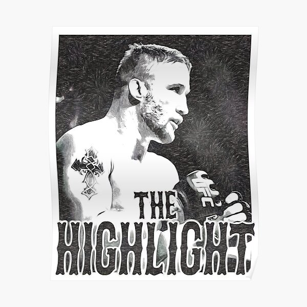 "THE HIGHLIGHT" Poster for Sale by SavageRootsMMA | Redbubble