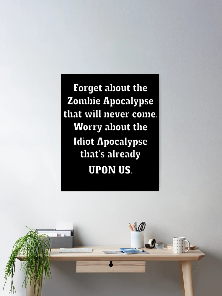 Zombie Apocalypse Sayings Rule #1 Of The Zombie Apocalypse: Get