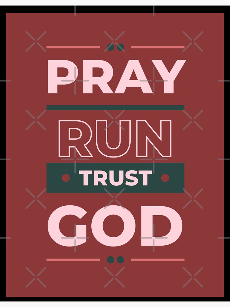 "Pray, Run, Trust God " Sticker for Sale by ISBrunning | Redbubble