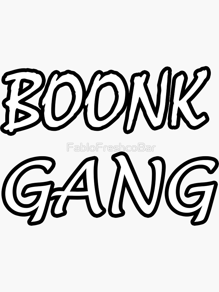 "Boonk Gang Meme" Sticker by FabloFreshcoBar | Redbubble