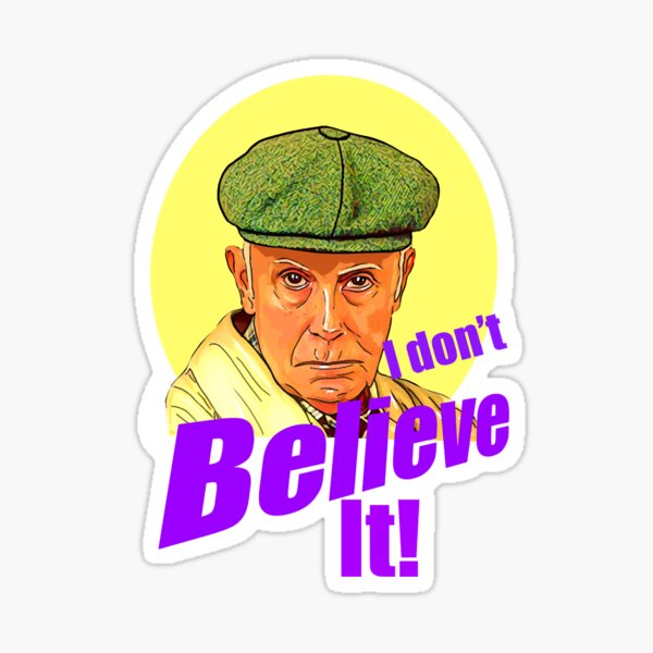 "Victor meldrew - I don’t believe it" Sticker for Sale by MarcusMoffett ...