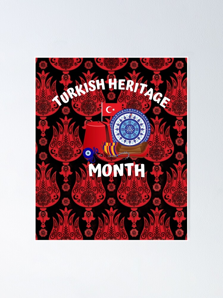 "annual TURKISH HERITAGE MONTH celebration turkish style" Poster for ...
