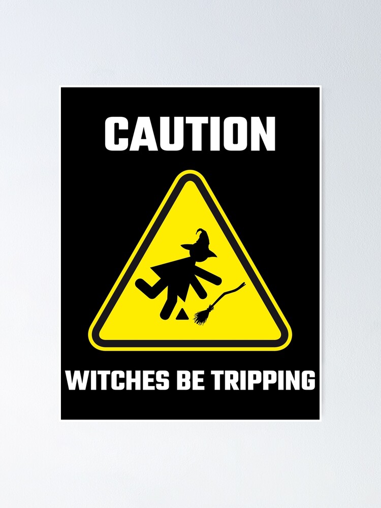 "Halloween Print - Witches be tripping funny print (Black)" Poster for ...