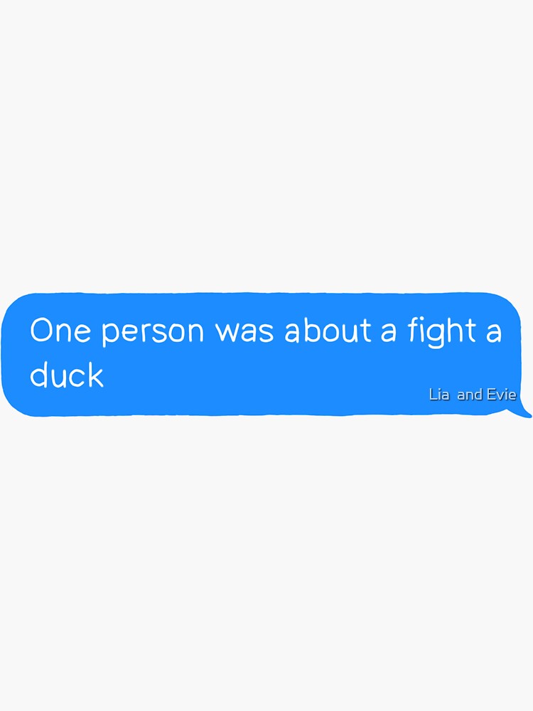 "Fight Ducks Text Message" Sticker for Sale by Lia-and-Evie | Redbubble