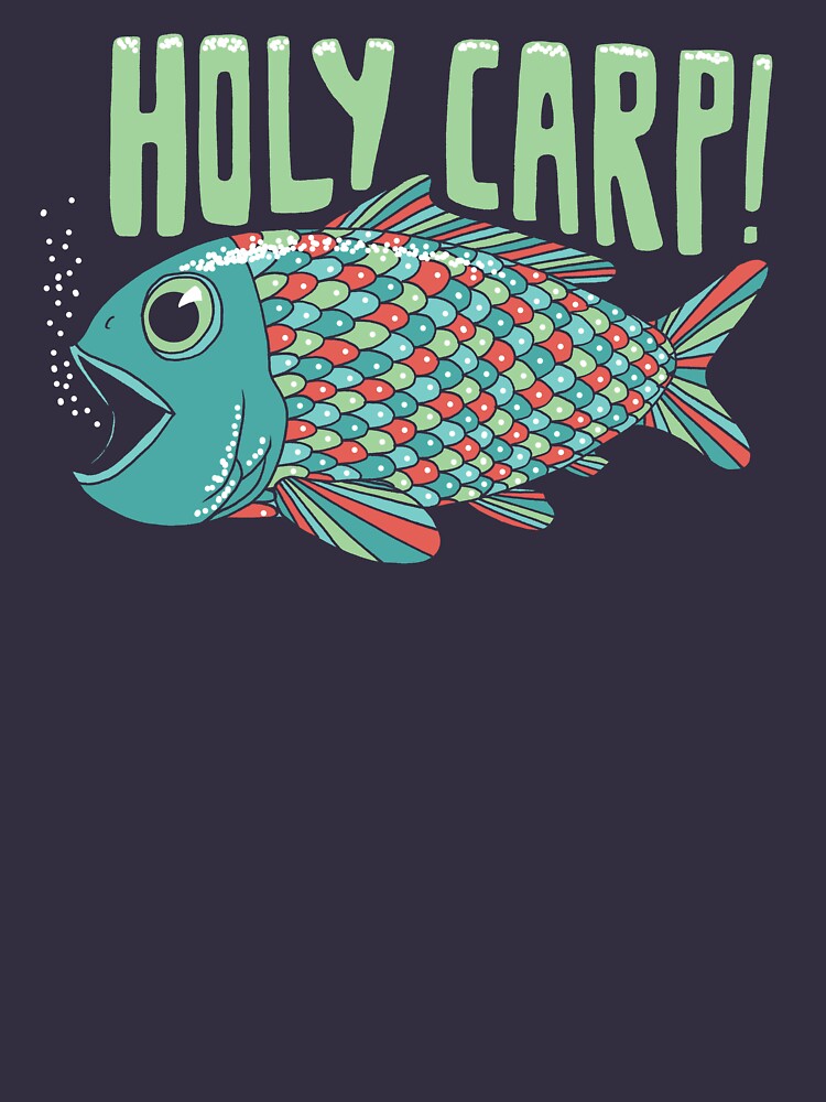 "Holy Carp!" T-shirt for Sale by SteveOramA | Redbubble | carp t-shirts ...