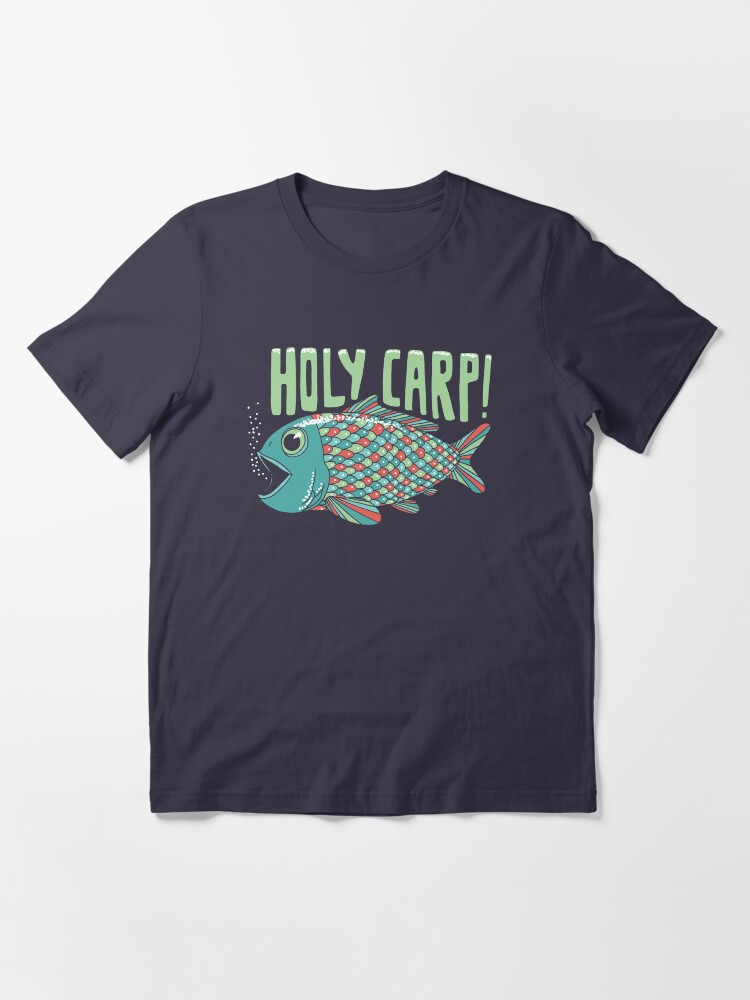 "Holy Carp!" T-shirt for Sale by SteveOramA | Redbubble | carp t-shirts ...