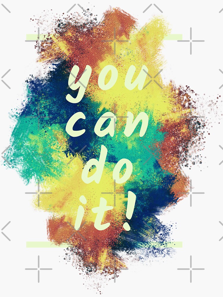 "You can do it! - inspirational message " Sticker for Sale by All-About ...