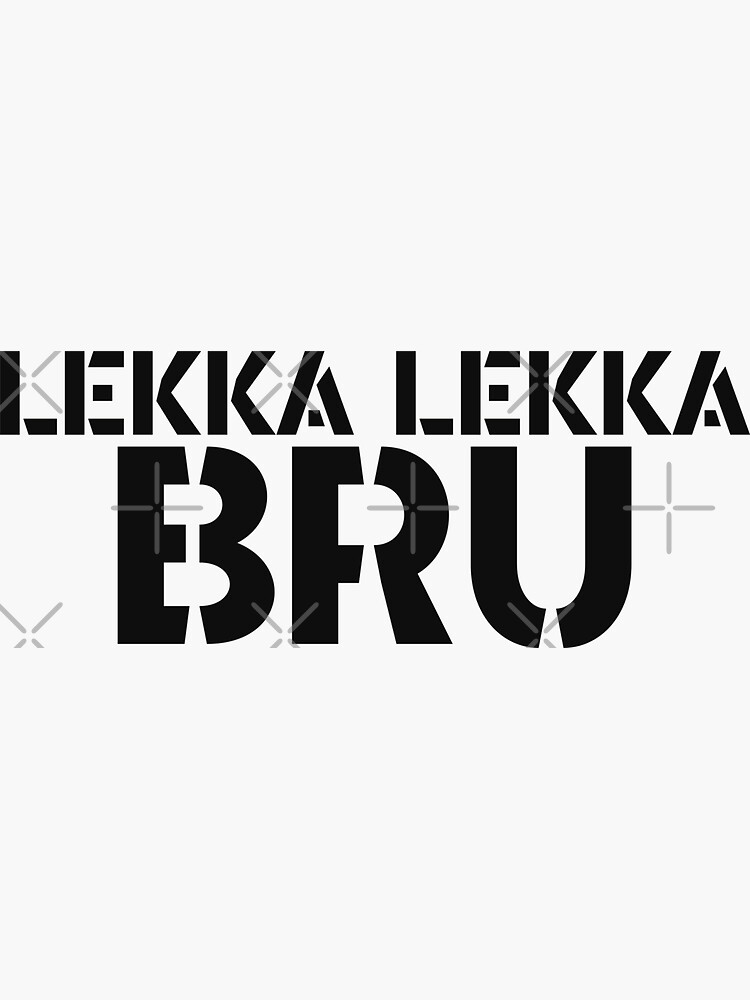 "Funny Lekka Lekka Bru South African Slang" Sticker for Sale by ...