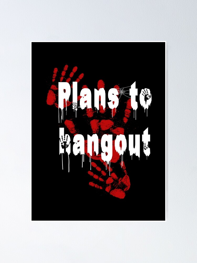 "Scary plans to hangout (red)" Poster for Sale by Trashy-Designs ...