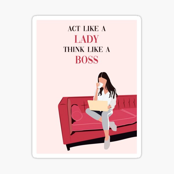 "Act Like A Lady Think Like A Boss" Sticker for Sale by naneztursoe ...