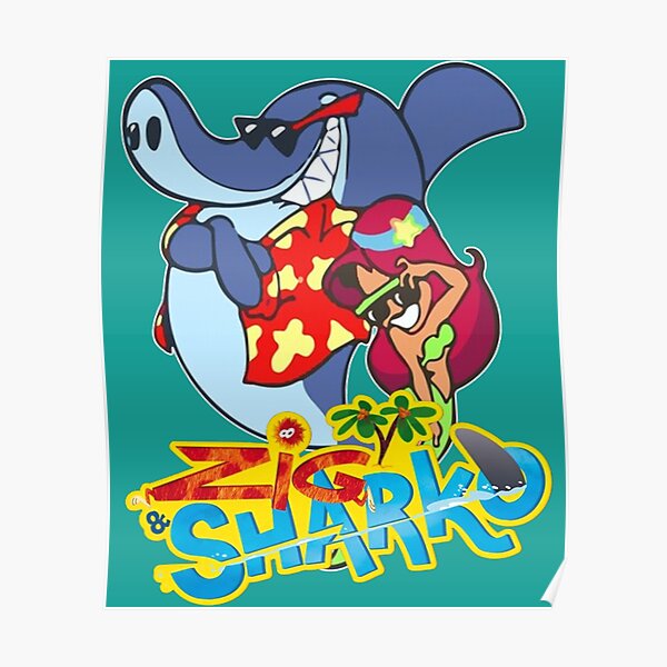 "Zig And Sharko Games a Zig And Sharko Games " Poster for Sale by ...