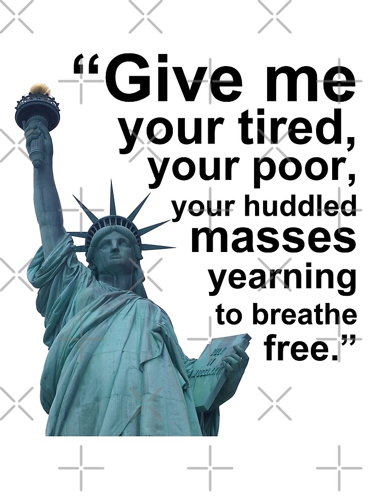 "Liberty - Give Me Your Tired, Your Poor, Your Huddled Masses" Art ...