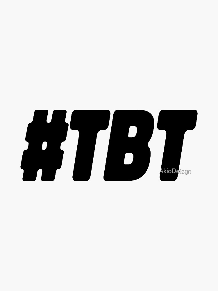 "TBT" Sticker for Sale by AkioDeisgn | Redbubble