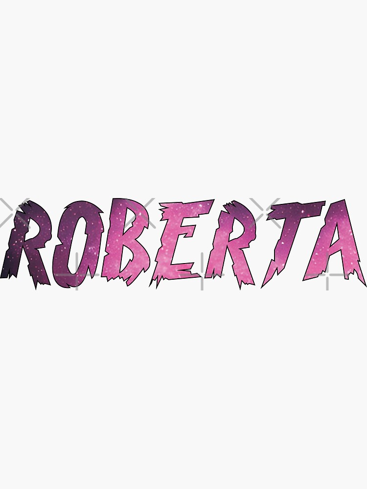 "ROBERTA Name IV - My name is ROBERTA - typography name - Galaxy Vibe ...