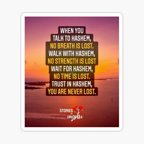 "When you talk to Hashem, No breath is lost walk with hashem no ...