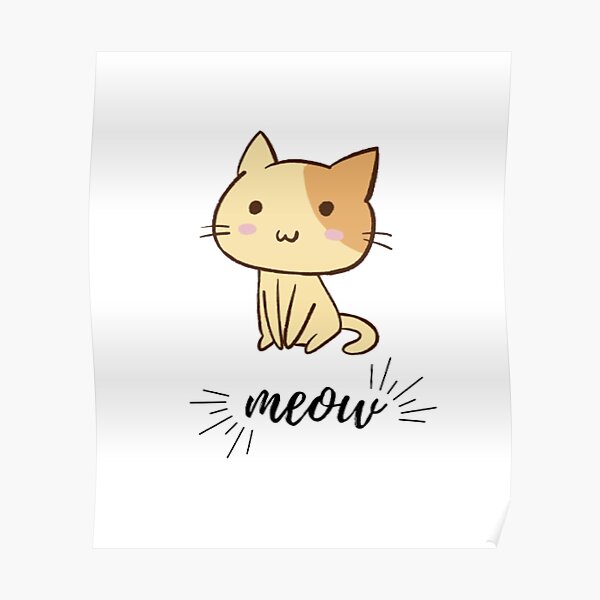 "meow" Poster for Sale by SplashGuys | Redbubble