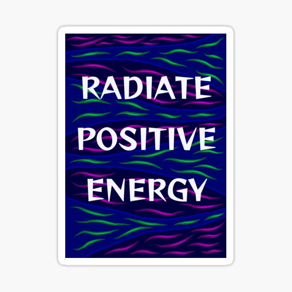 "Radical Feminist Humanist Quote - Radiate Positive Energy" Sticker for ...