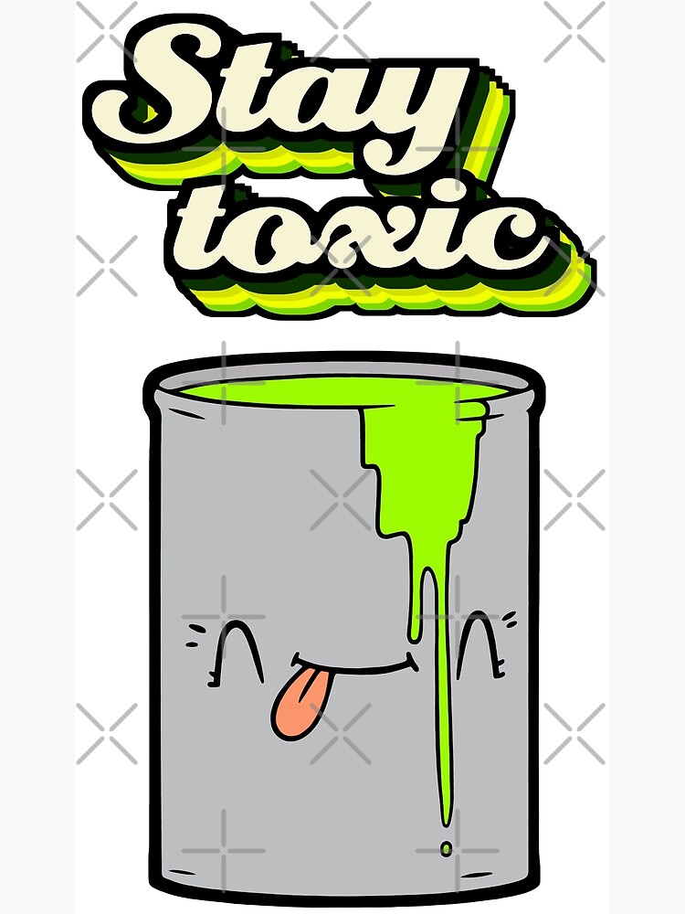 "STAY TOXIC happy sludge drum" Poster for Sale by IMNIUM | Redbubble