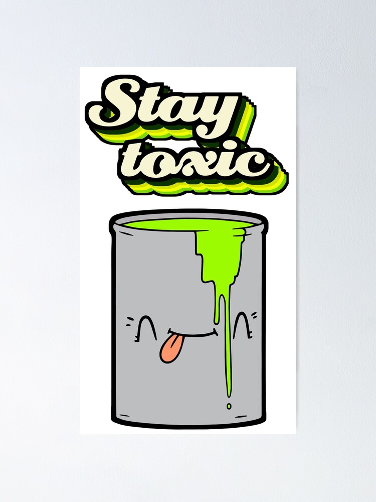 "STAY TOXIC happy sludge drum" Poster for Sale by IMNIUM | Redbubble