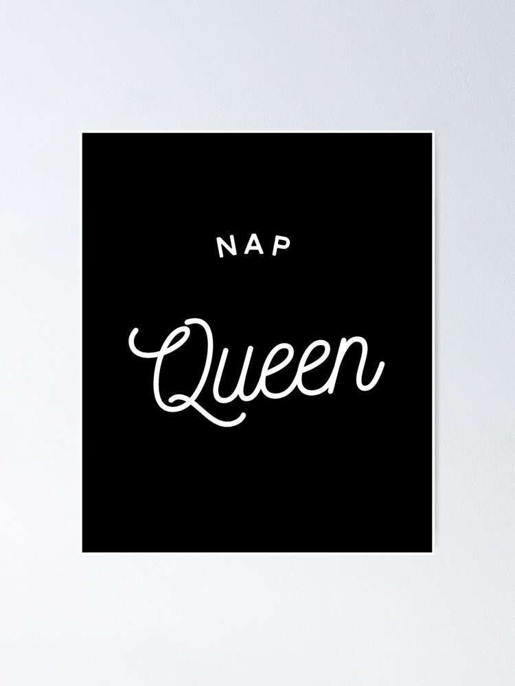 "Nap Queen" Poster by alexmichel91 | Redbubble
