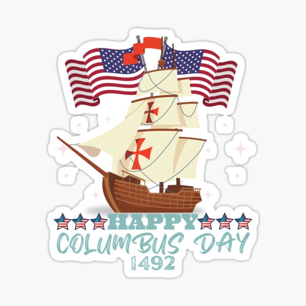 "Columbus day happy Columbus Day 1492" Sticker for Sale by MEIZOU ...