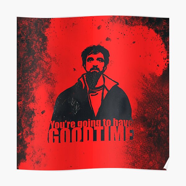 "You're going to have a GOOD TIME" Poster by imaginadesigns | Redbubble