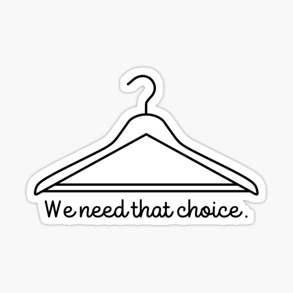 "We need that choice. Pro-choice coat hanger" Sticker for Sale by ...
