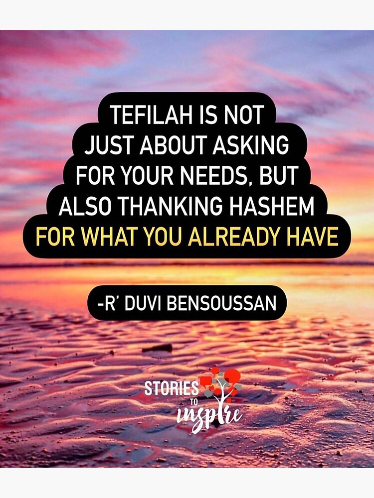 "Bei Tefilah geht es nicht nur darum, nach Ihren Bedürfnissen zu fragen ...
