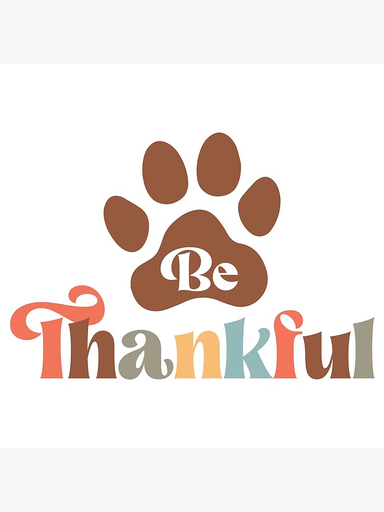 "Fall Paw Print Be Thankful" Poster for Sale by andieartco | Redbubble
