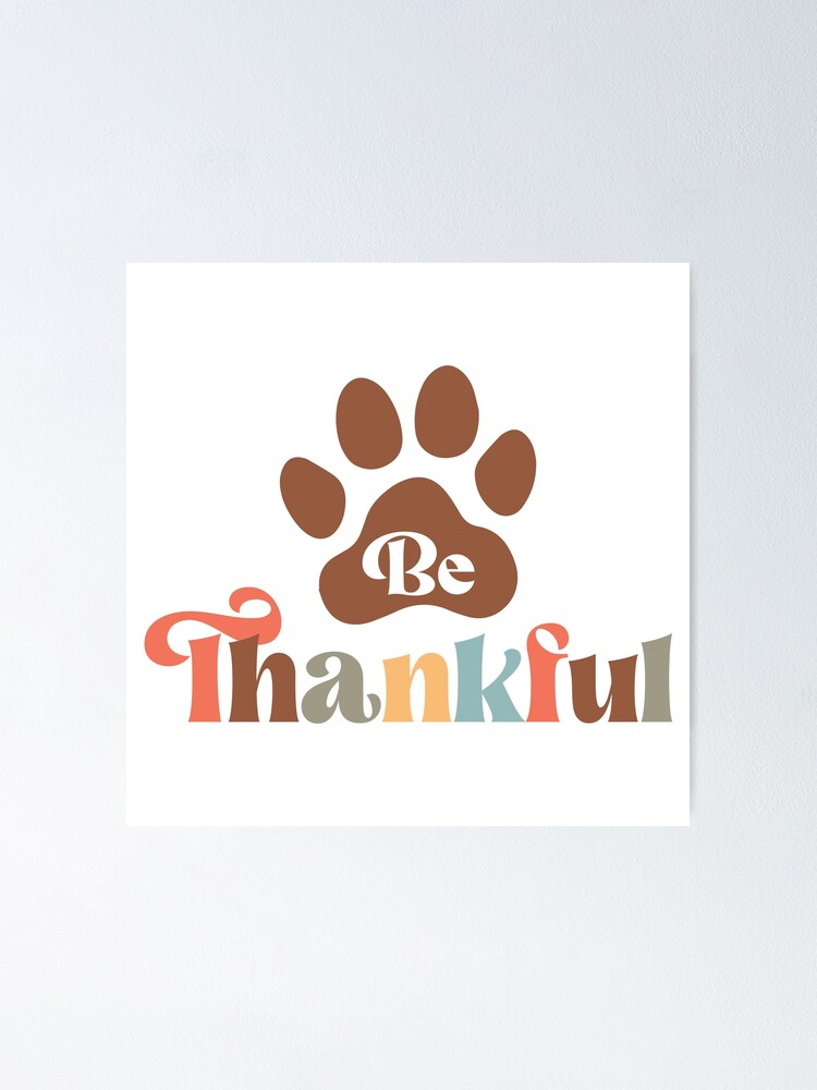 "Fall Paw Print Be Thankful" Poster for Sale by andieartco | Redbubble