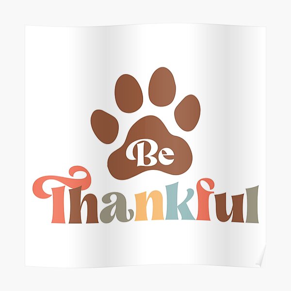 "Fall Paw Print Be Thankful" Poster for Sale by andieartco | Redbubble