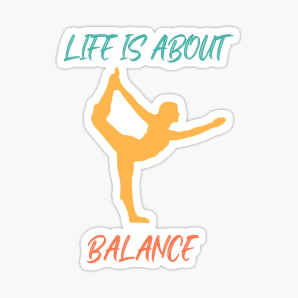 "life is all about balance" Sticker for Sale by hibstore123 | Redbubble