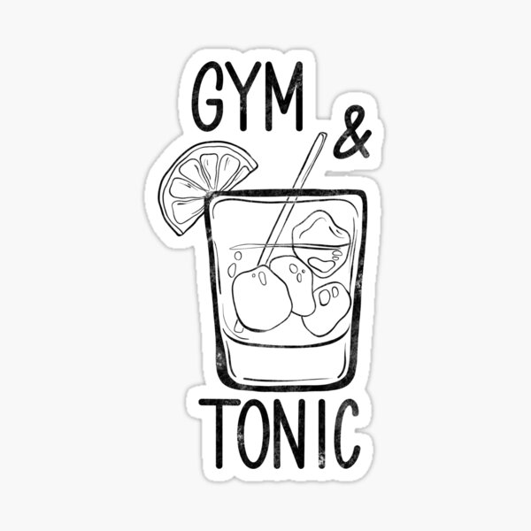 "Gym or Gin and Tonic Drink" Sticker for Sale by Kendyldiane | Redbubble