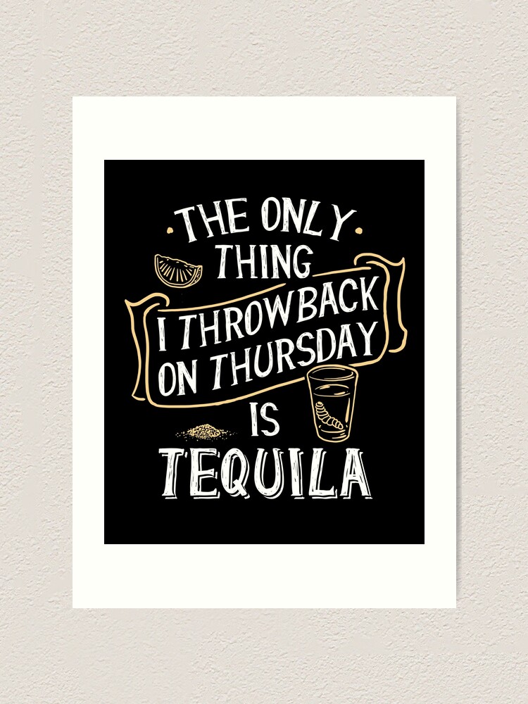 "Throwback Thursday - Mexican Tequila - Funny Meme" Art Print by ...