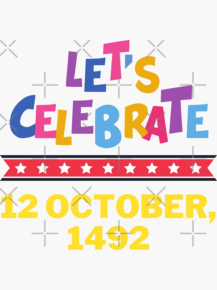 "Let's Celebrate Columbus Day 2022" Sticker for Sale by Wehavefun ...