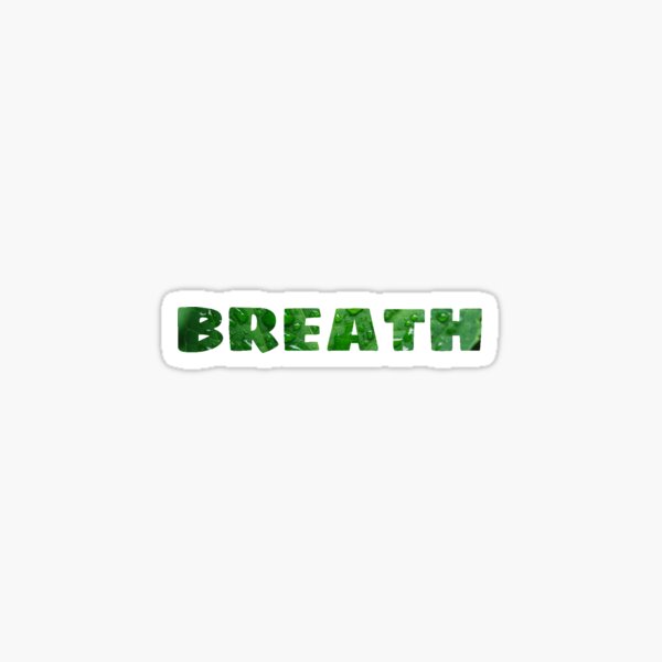 "BREATH" Sticker for Sale by LAVISHloo | Redbubble