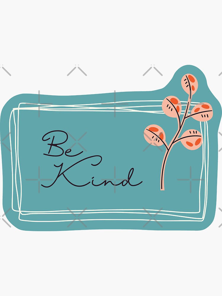 "Be Kind Motivational With Border and Colorful Twig in Teal Black White ...