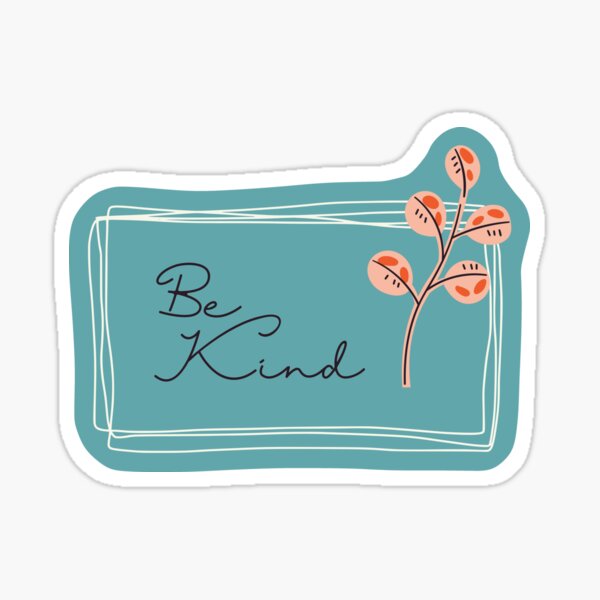 "Be Kind Motivational With Border and Colorful Twig in Teal Black White ...